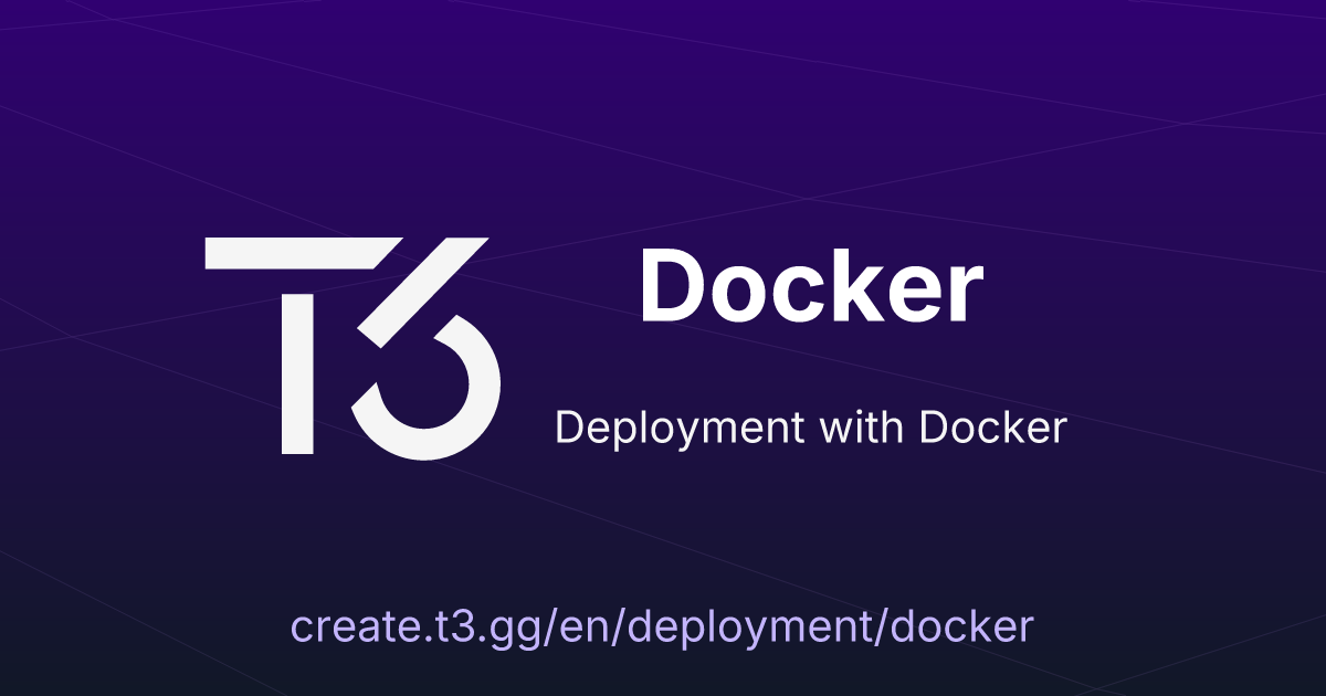 Docker • Create T3 App